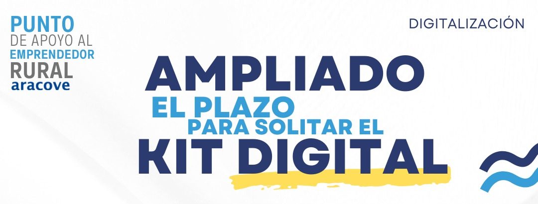 ¡AMPLIADO EL PLAZO PARA SOLICITAR EL KIT DIGITAL! - ARACOVE